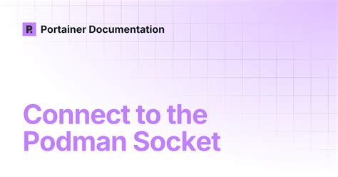 Connect To The Podman Socket Portainer Documentation