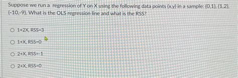 Solved Suppose We Run A Regression Of Y On X Using The