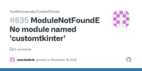 Modulenotfounderror No Module Named Customtkinter · Issue 635 · Tomschimanskycustomtkinter