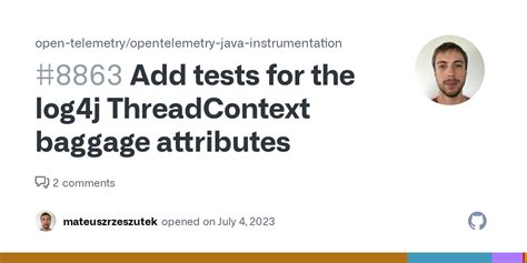 Add Tests For The Log4j Threadcontext Baggage Attributes · Issue 8863 · Open Telemetry