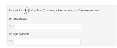 solved estimate i ∫06 3x2 3x 5 dx using a riemann sum n 3