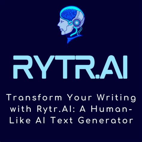 Rytrai A Human Like Ai Text Generator