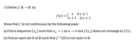 solved define f r→r ﻿byf x {x if x≤1x 1 if x 1show that f