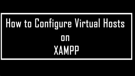 How To Configure Virtual Hosts On Xampp Youtube