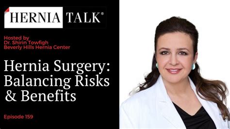 Episode 159 Hernia Surgery Balancing Risks And Benefits Hernia Talk