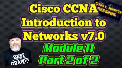 Intro To Networks V7 Module 11 Part 2 Of 2 Cisco Ccna Netacad Youtube