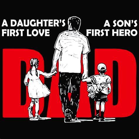 Dad Sons First Hero Daughters First Love Svg Fathers Day Svg Inspire Uplift