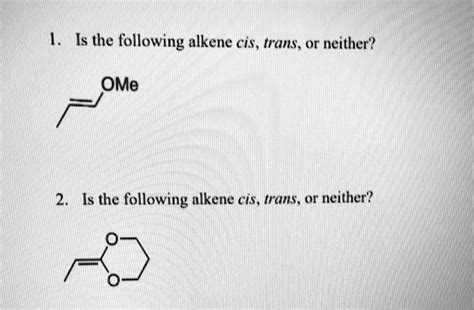 Is The Following Alkene Cis Trans Or Neither Ome 2 Is The Following Alkene Is Trans Or Neither 26195