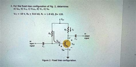 SOLVED For The Fixed Bias Configuration Of Fig Determine The Following Vcc V Ra
