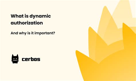 What Is Dynamic Authorization And Why Is It Important Cerbos