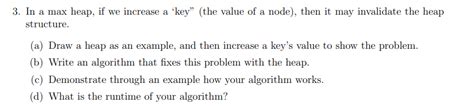 Solved In A Max Heap If We Increase A Key The Value Chegg Com