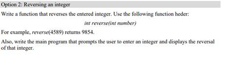 Solved Option 2 Reversing An Integer Write A Function That