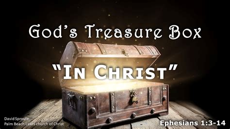 Gods Treasure Box In Christ Palm Beach Lakes Church Of Christ