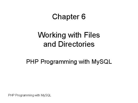 Chapter 6 Working With Files And Directories Php