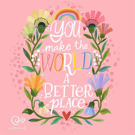 You Make The World A Better Place Illustration Quotes Cute Quotes Happy Quotes