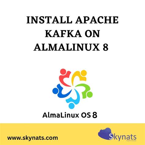 Install Apache Kafka On Almalinux 8 Visit Gungggy Skynats Technologies