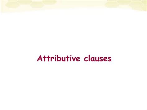 Ppt Attributive Clauses Powerpoint Presentation Free Download Id 6470379