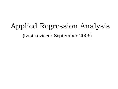 Ppt Applied Regression Analysis Last Revised September 2006