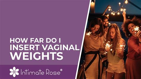 How Far Should I Insert My Intimate Rose Vaginal Weights To Do Kegel Exercise YouTube