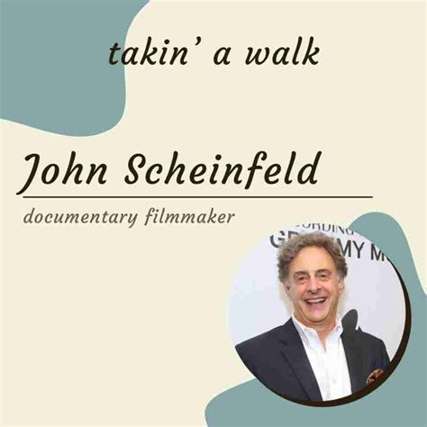 John Scheinfeld Archives Takin A Walk Podcast