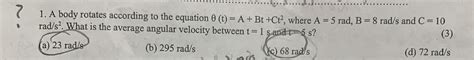 Solved A Body Rotates According To The Equation