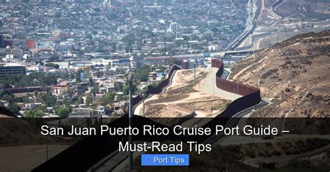 San Juan Puerto Rico Cruise Port Guide Must Read Tips