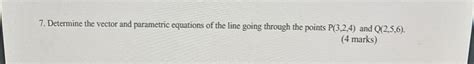 Solved Determine The Vector And Parametric Equations Of The