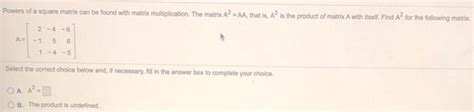 Solved Powers Of A Square Matrix Can Be Found With Matrix Chegg Com