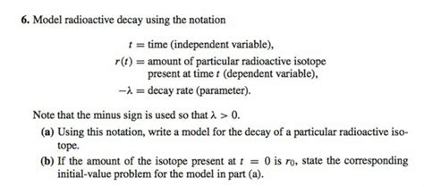 Solved 6 Model Radioactive Decay Using The Notation T