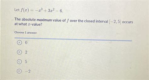 Solved Let F X X3 3x2 6the Absolute Maximum Value Of F