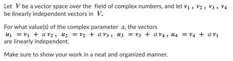 Solved Let V Be A Vector Space Over The Field Of Complex Chegg Com