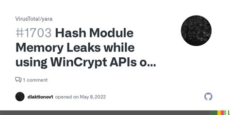 Hash Module Memory Leaks While Using Wincrypt Apis On Windows · Issue 1703 · Virustotal Yara