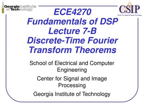Ppt Ece4270 Fundamentals Of Dsp Lecture 7 B Discrete Time Fourier Transform Theorems