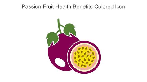 Passion Fruit Health Benefits Colored Icon In Powerpoint Pptx Png And Editable Eps Format Ppt