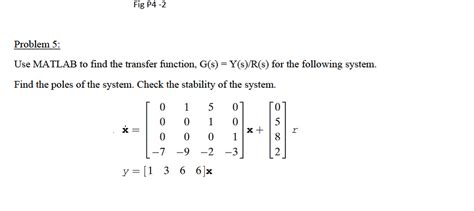 Solved Fig P4 2 Problem 5 Use Matlab To Find The Transfer