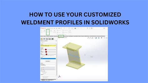 how to use your customized weldment profiles in solidworks seacad