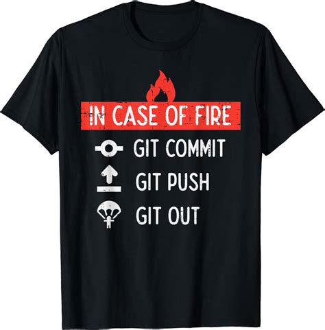 Programmer In Case Of Fire Git Commit Push Out IT Men Women T Shirt