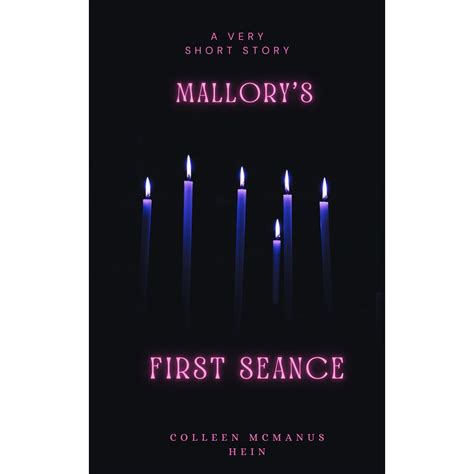 Mallorys First Seance A Very Short Story By Colleen Mcmanus Hein