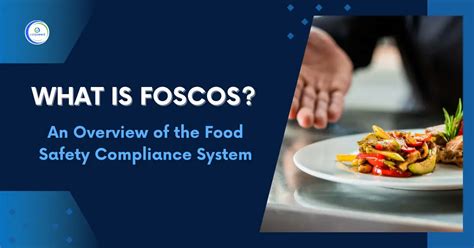 What Is Foscos An Overview Of The Food Safety Compliance System