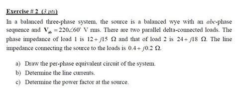 Solved Exercise Pts In A Balanced Three Phase System Chegg Com