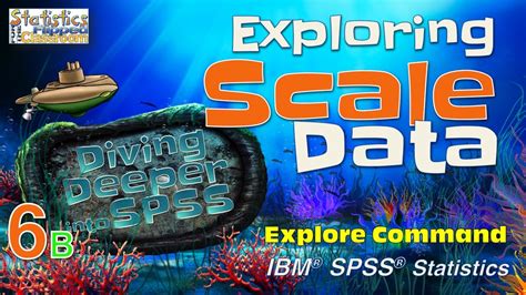 Exploring Scale Data With The Explore Command In Spss Ep6b Youtube