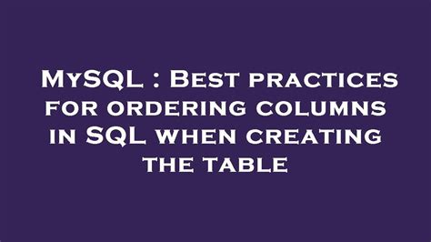 Mysql Best Practices For Ordering Columns In Sql When Creating The