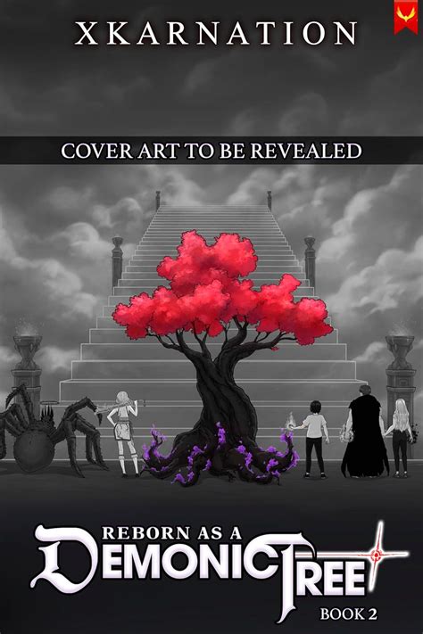 Reborn As A Demonic Tree An Isekai Litrpg Adventure Ebook Xkarnation Amazon Ca Kindle Store