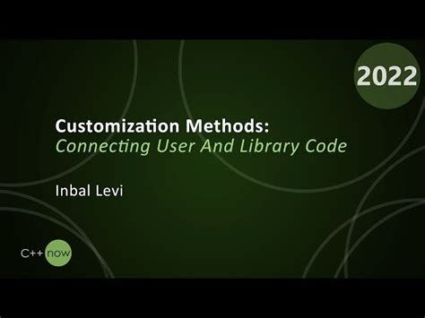 c now talk customization methods connecting user and library code from cppnow class central