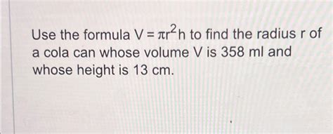 Solved Use the formula V πr2h to find the radius r of a Chegg com