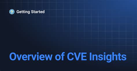 Overview Of CVE Insights Getting Started