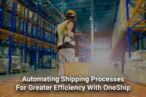 Automating Shipping Processes For Greater Efficiency With Oneship Bluebridgeone