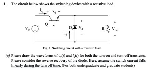 Solved 1 The Circuit Below Shows The Switching Device With Chegg Com