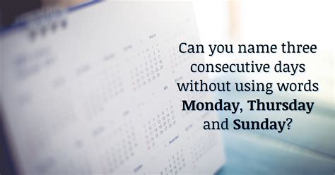 Can You Name Three Consecutive Days Riddle