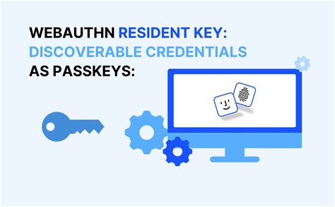 Webauthn Resident Key Discoverable Credentials As Passkeys